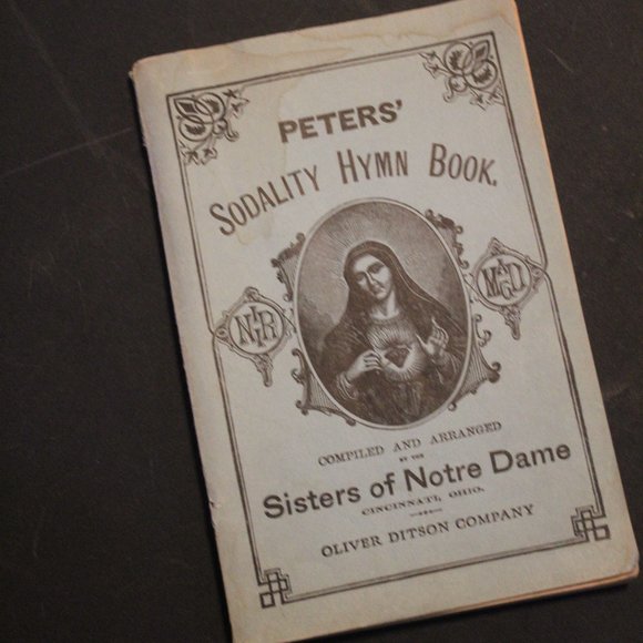 Other | Peters Sodality Hymn Book Sisters Of Notre Dame 1914 Pb 13 ...